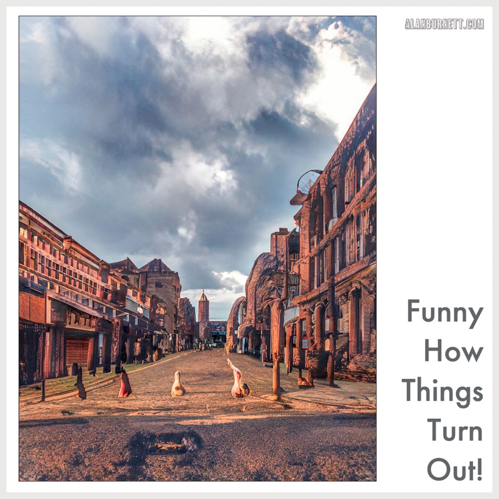 Funny How Things Turn Out! – alanburnett.com